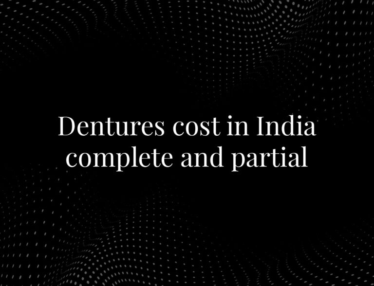 Dentures Cost in India Complete and Partial | Dentzz Dental